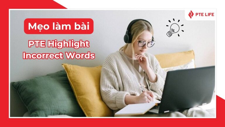 Cấu trúc bài thi PTE Highlight Incorrect Words [2026]